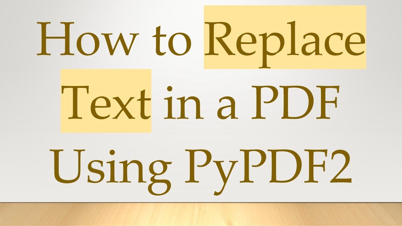 How to Replace Text in a PDF Using PyPDF2