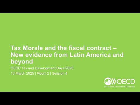 OECD Tax and Development Days 2025 (Day 2 Room 2 Session 4): Tax Morale and the fiscal contract