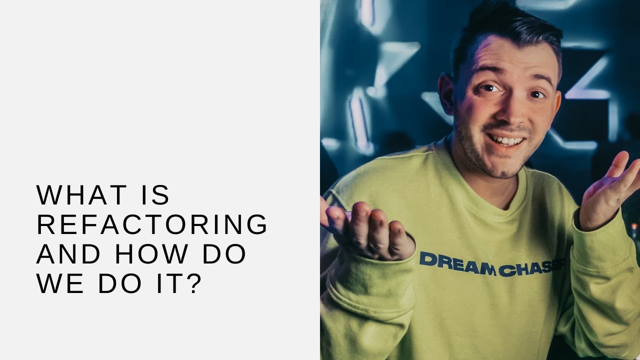 What is Refactoring and How Do We Do It?