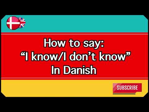 How to say "I know" and "I don't know" in Danish