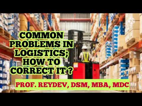 WHAT ARE THE COMMON PROBLEMS IN LOGISTICS; HOW TO CORRECT IT