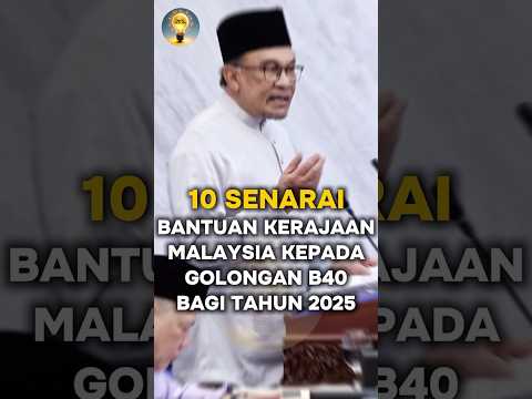 10 Senarai Bantuan Kerajaan Malaysia Kepada Golongan B40 Bagi Tahun 2025  #infowajiptahu #youtuber