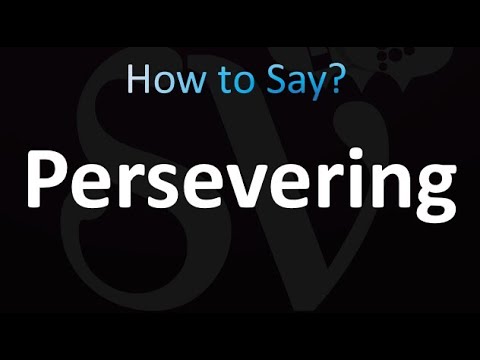 How to Pronounce Persevering (correctly!)