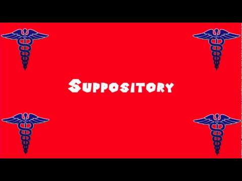Pronounce Medical Words ― Suppository