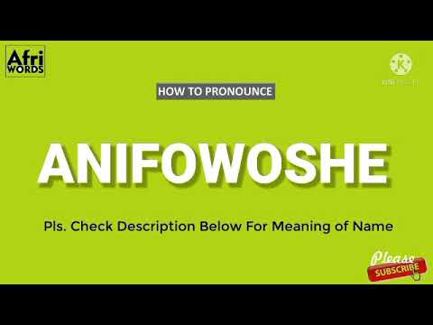 How to pronounce ANIFOWOSHE