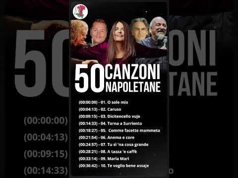 50 Canzoni Napoletane Tra Le Più Belle! #musica #evergreenitaliani #music #musicaclassic