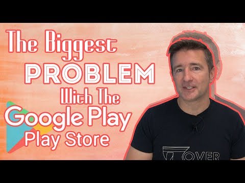 The Biggest Problem With The Google Play App Store