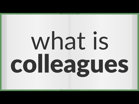 Colleagues | meaning of Colleagues