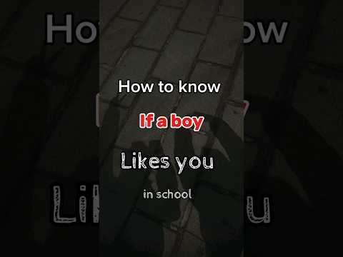 How to know if a boy likes you in school 🏫 #school #crush #like #shorts #fyp #boy #love #song #tips