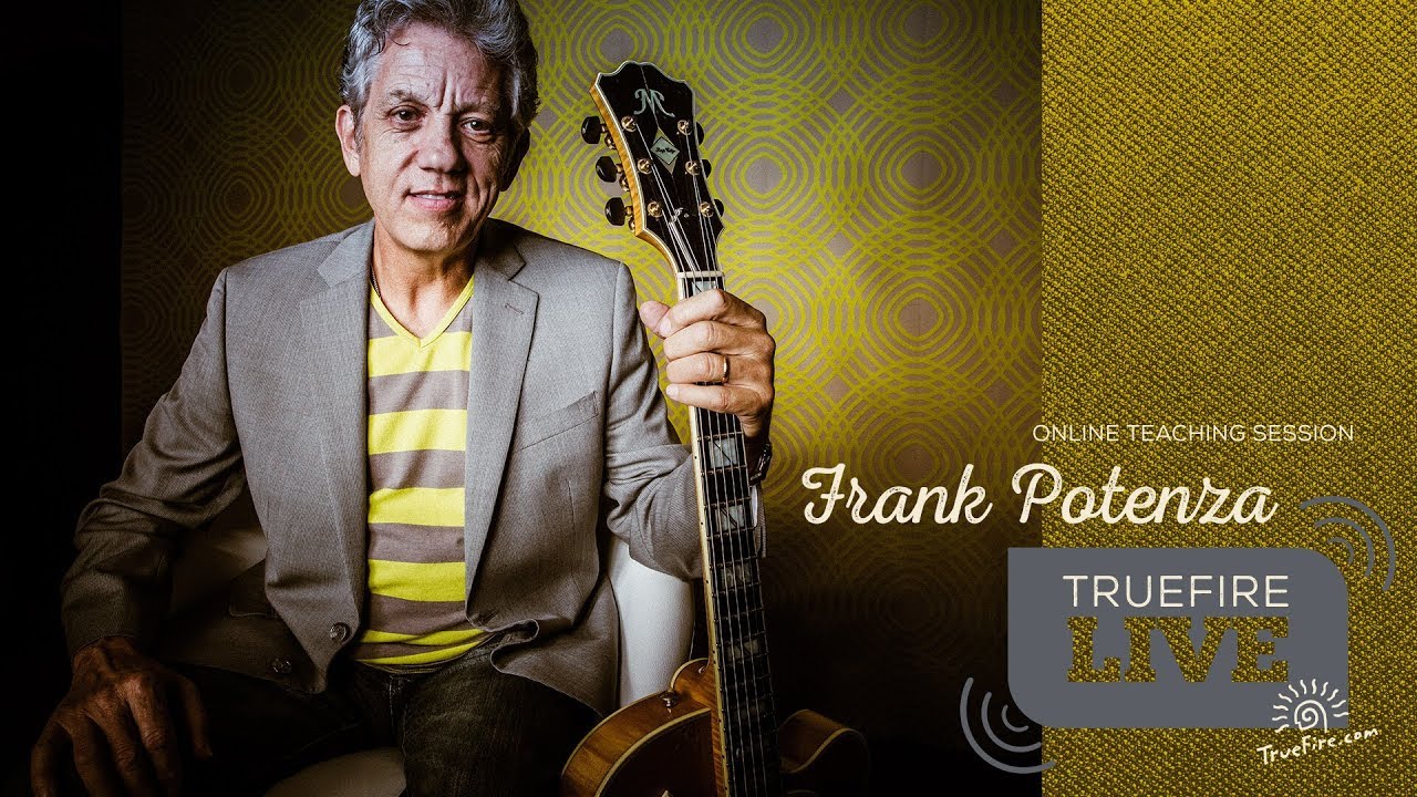 TrueFire Live: Frank Potenza - Harmonizing Melodic Lines & Arranging Tunes