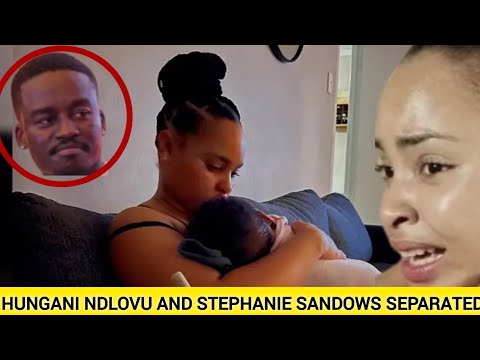 Hungani Ndlovu And Stephanie Sandows Separated Officially | Divorced