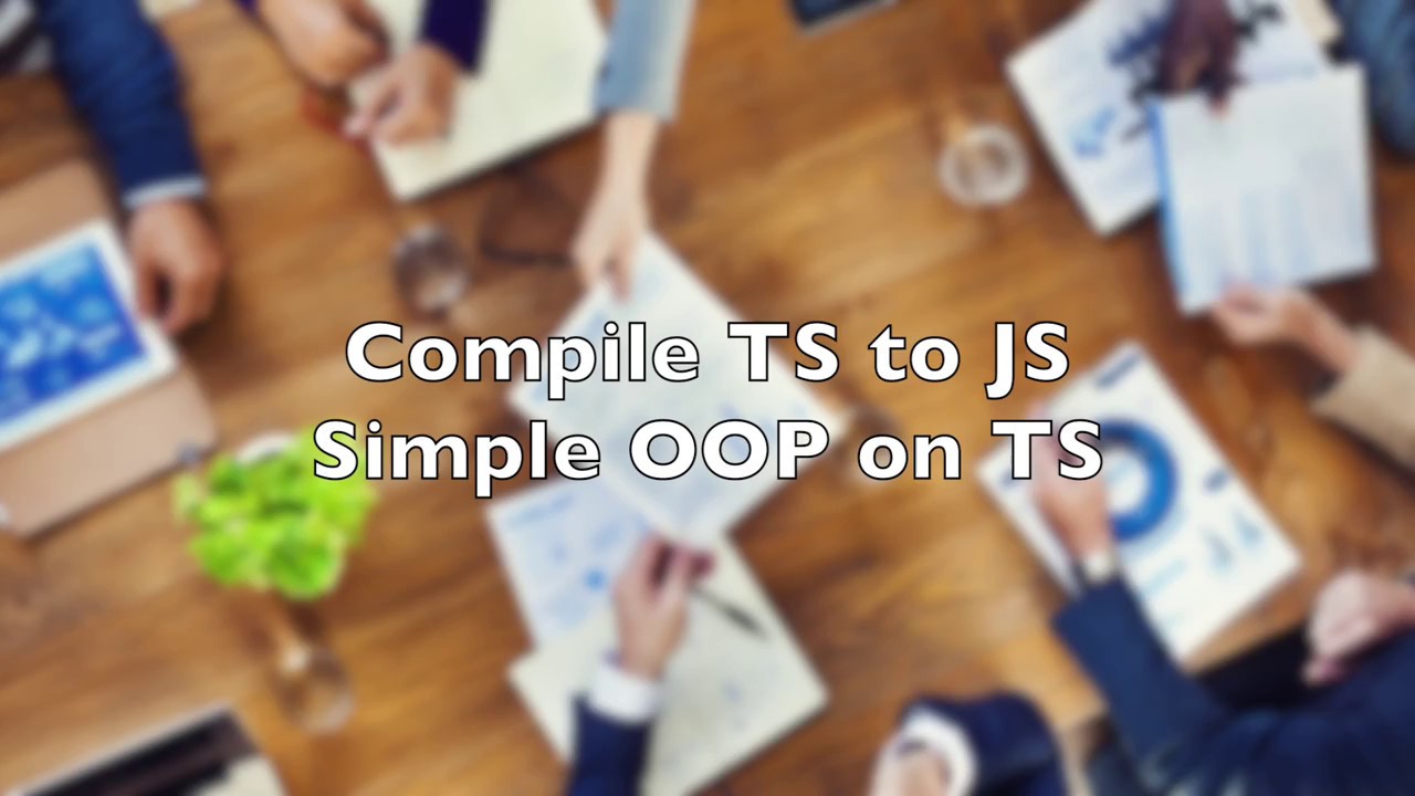 Compile Typescript to Javascript