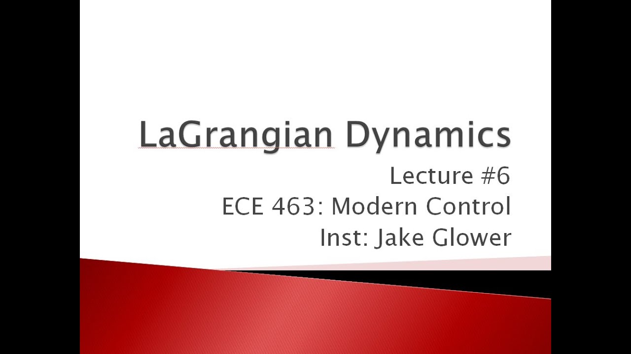 ECE 463.06 LaGrangian Dynamics