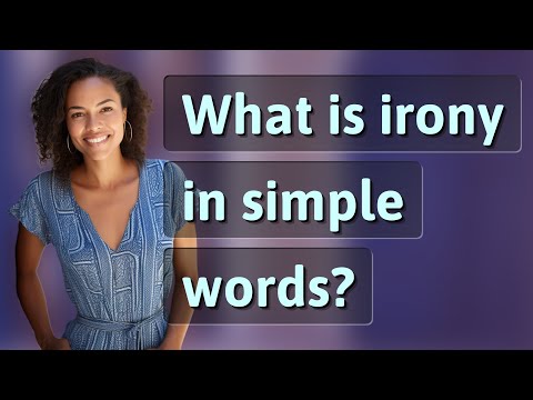 What is irony in simple words?