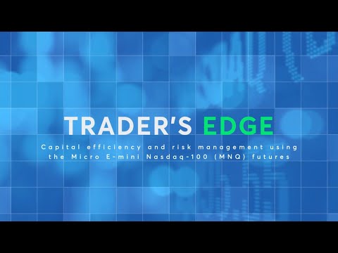 Trader's Edge: Capital efficiency with Micro E-mini Nasdaq-100 futures