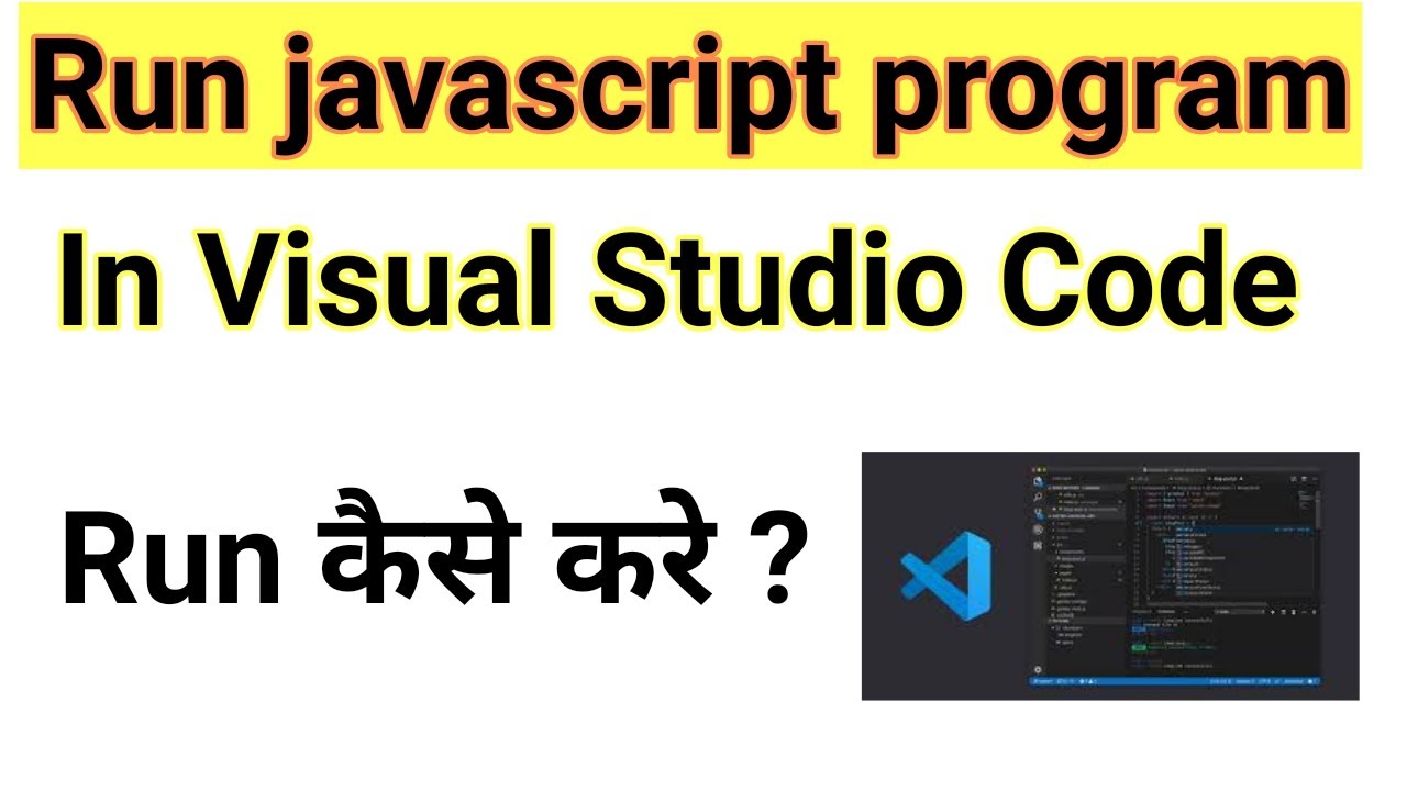 How to Run JavaScript On Visual Studio Code | Hindi | VS Code | Run JavaScript |