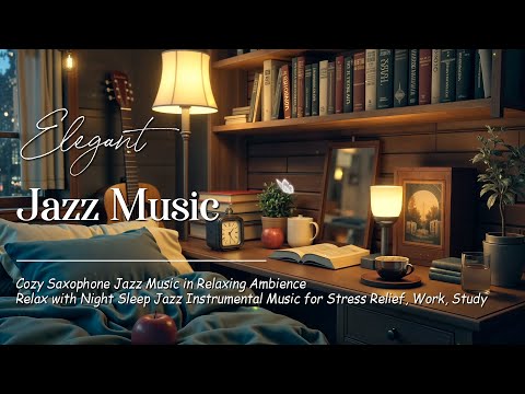 Elegant Saxophone Jazz Music - Soft Jazz Instrumental Music for Deep Sleep - Relaxing Piano Jazz BGM