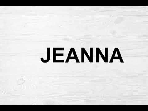 How To Pronounce Jeanna