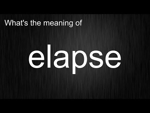 What's the meaning of "elapse", How to pronounce elapse?