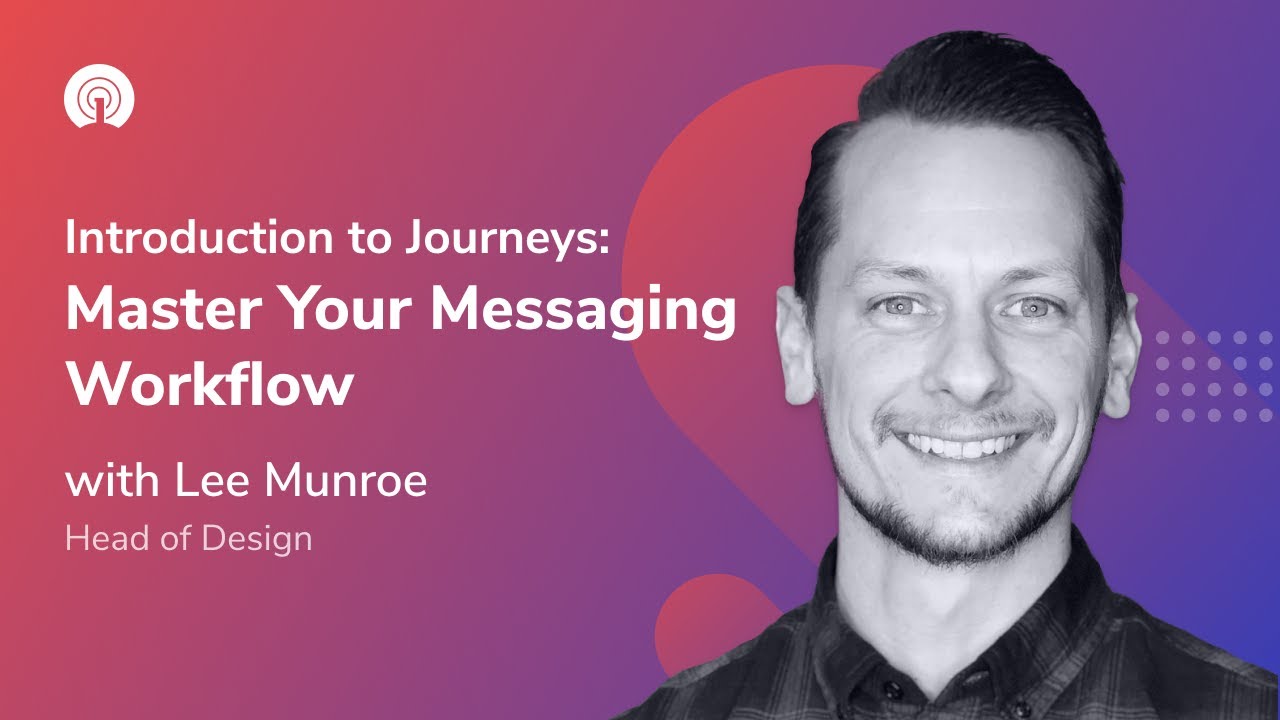 Introduction to Journeys: Master Your Messaging Workflow