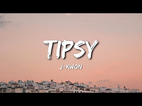J-Kwon - Tipsy (Lyrics)