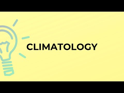 What is the meaning of the word CLIMATOLOGY?