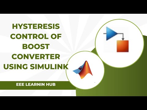 Hysteresis control of boost converter in Simulink | Converter Modeling in Simulink tutorial 2