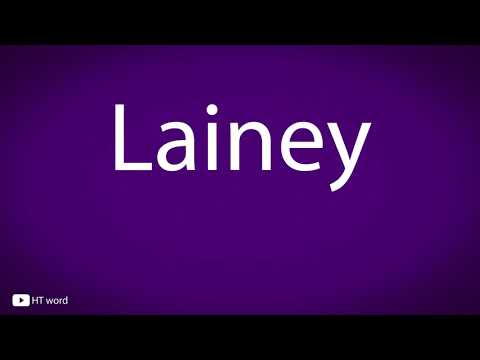How to pronounce Lainey