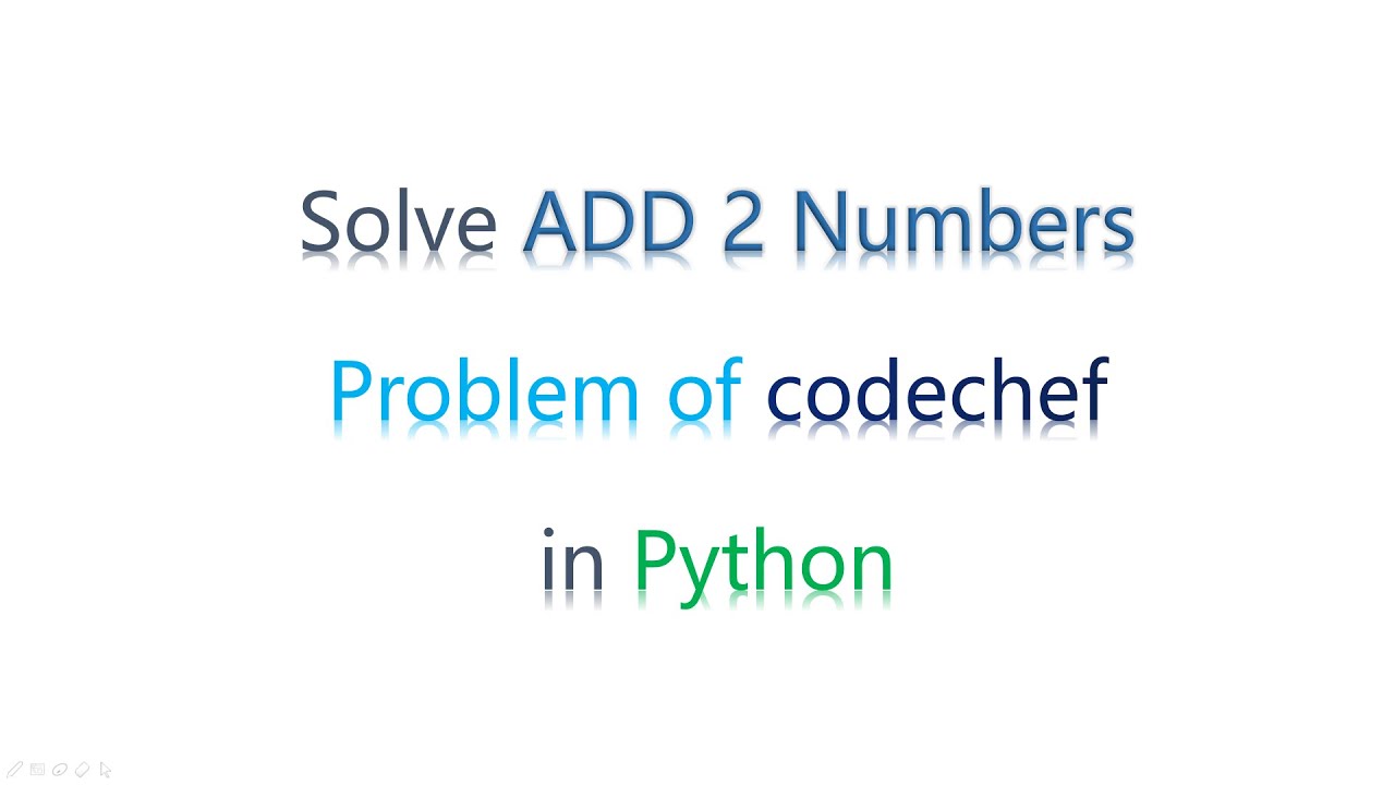 ADD 2 numbers | Codechef | Python