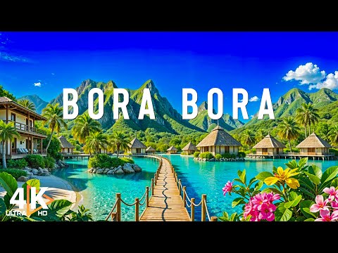 Bora Bora 4K - The Jewel of the South Pacific & Scenic Relaxation with Calming Music