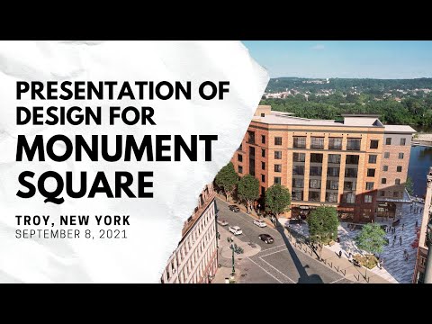 Presentation of Design for Redevelopment of Monument Square (Troy, NY)