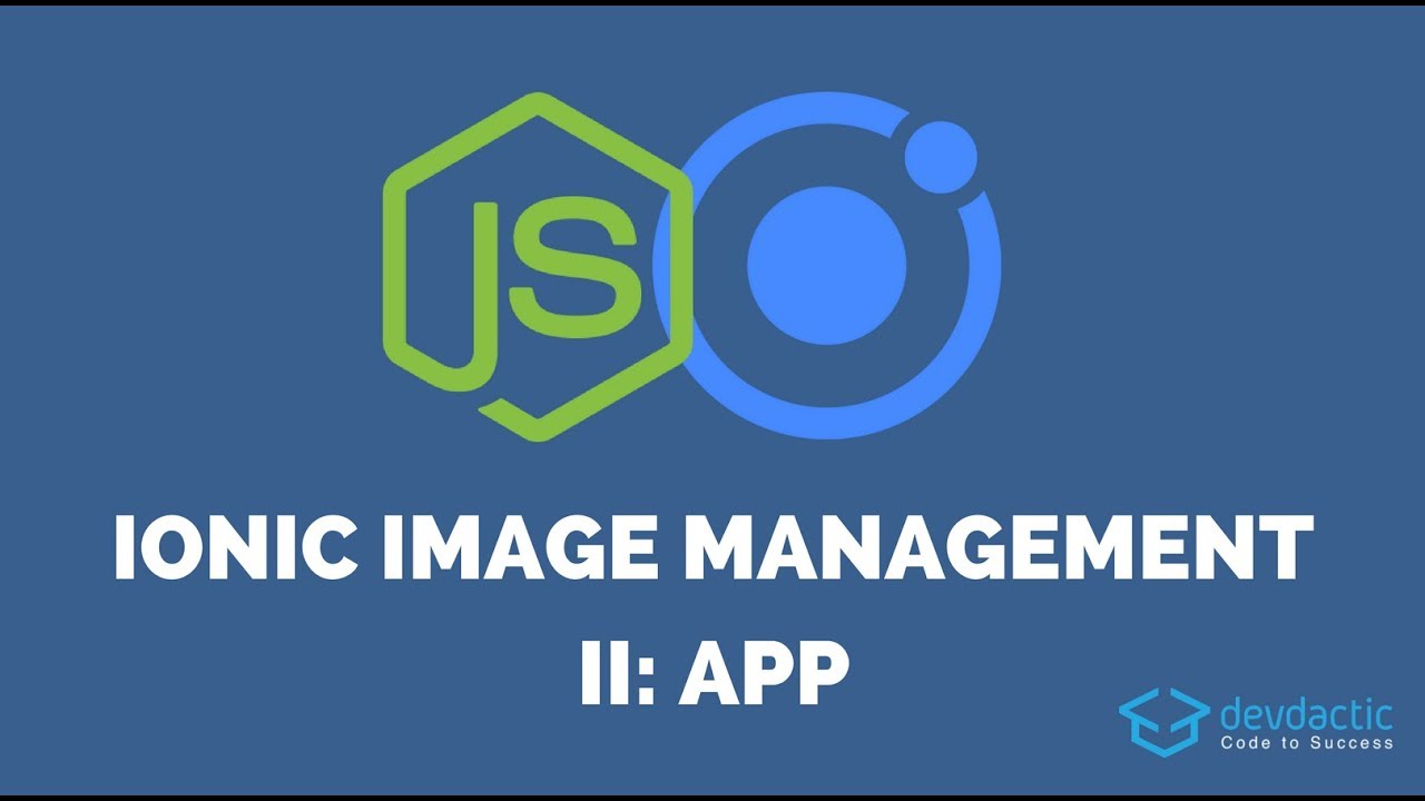 Ionic Image Upload and Management with Node.js – Part 2: Ionic App