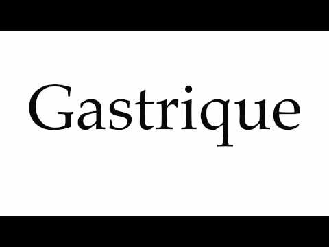 How to Pronounce Gastrique