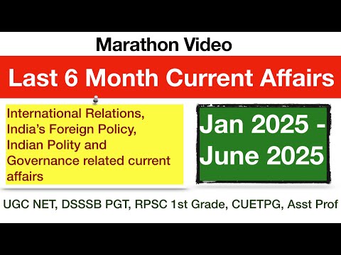 Last 6 month Current Affairs UGC NET June 2025 | Jan-June 2025 Current Affairs Marathon IR + Polity