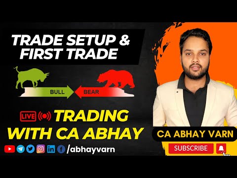 Trade Setup and First Trade | Nifty, Bank Nifty and Fin Nifty Live Trading | Trading with CA Abhay