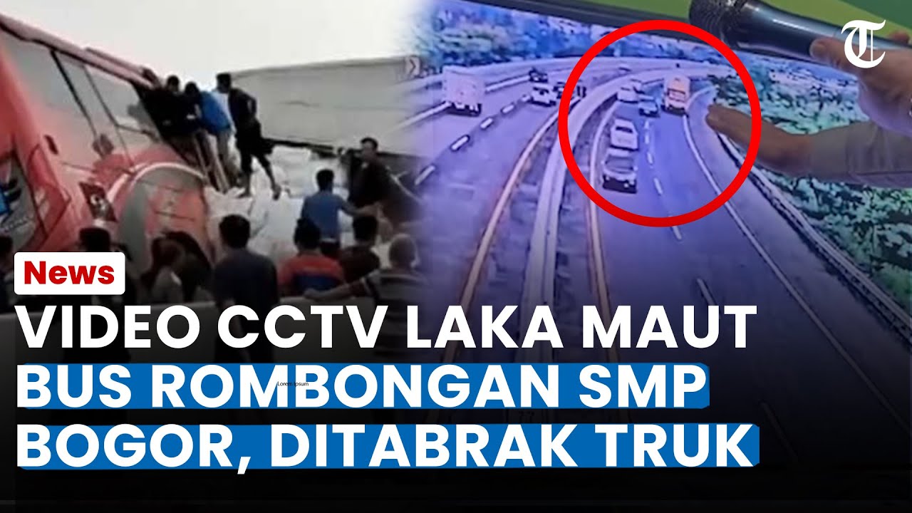 VIDEO CCTV Laka Maut Bus Rombongan SMP IT Bogor di Tol Malang, Truk Mundur & Tabrak Bus - Tribun ...