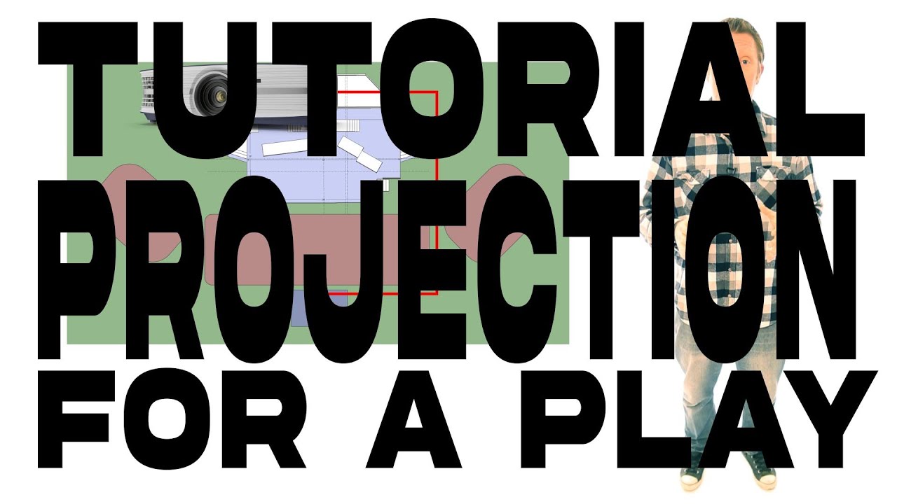 Tutorial - DIY Projection for a Play