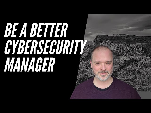 How To Become a Cybersecurity Manager: A Step-by-Step Guide