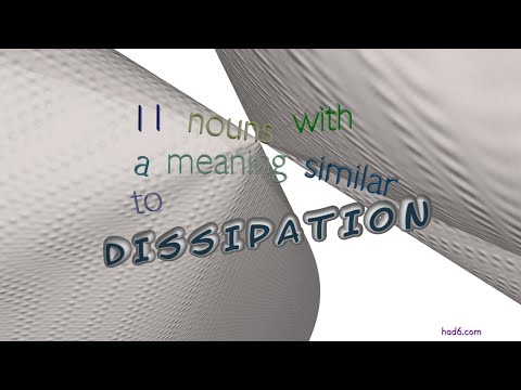 dissipation - 12 nouns with the meaning of dissipation (sentence examples)