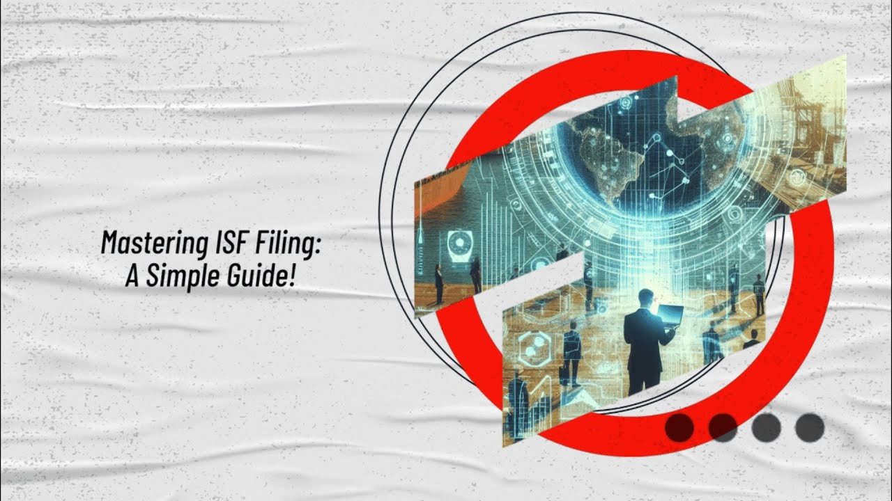 Mastering ISF Filing: A Simple Guide!