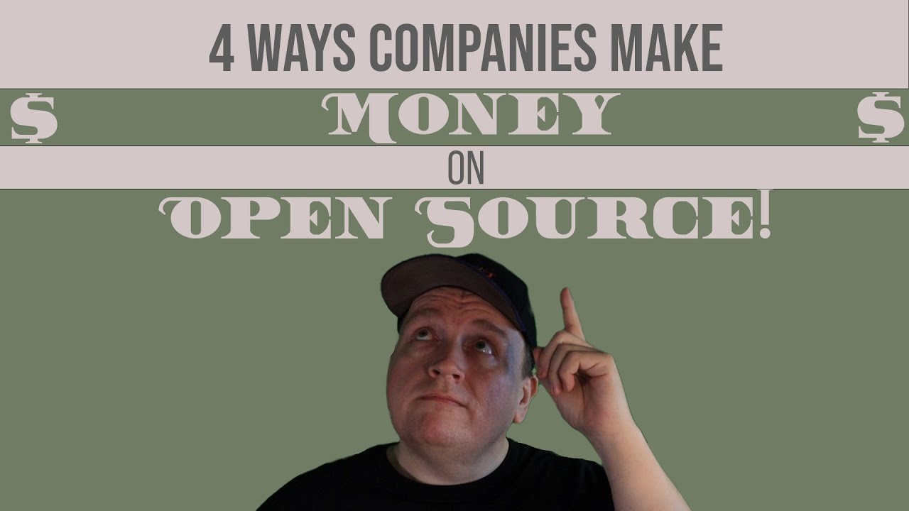The 4 Ways Companies Make Money on Open Source
