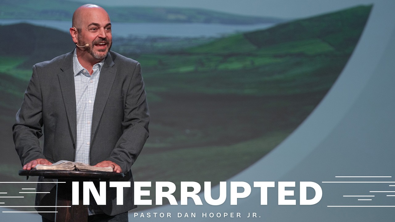 Interrupted // Pastor Dan Hooper Jr.