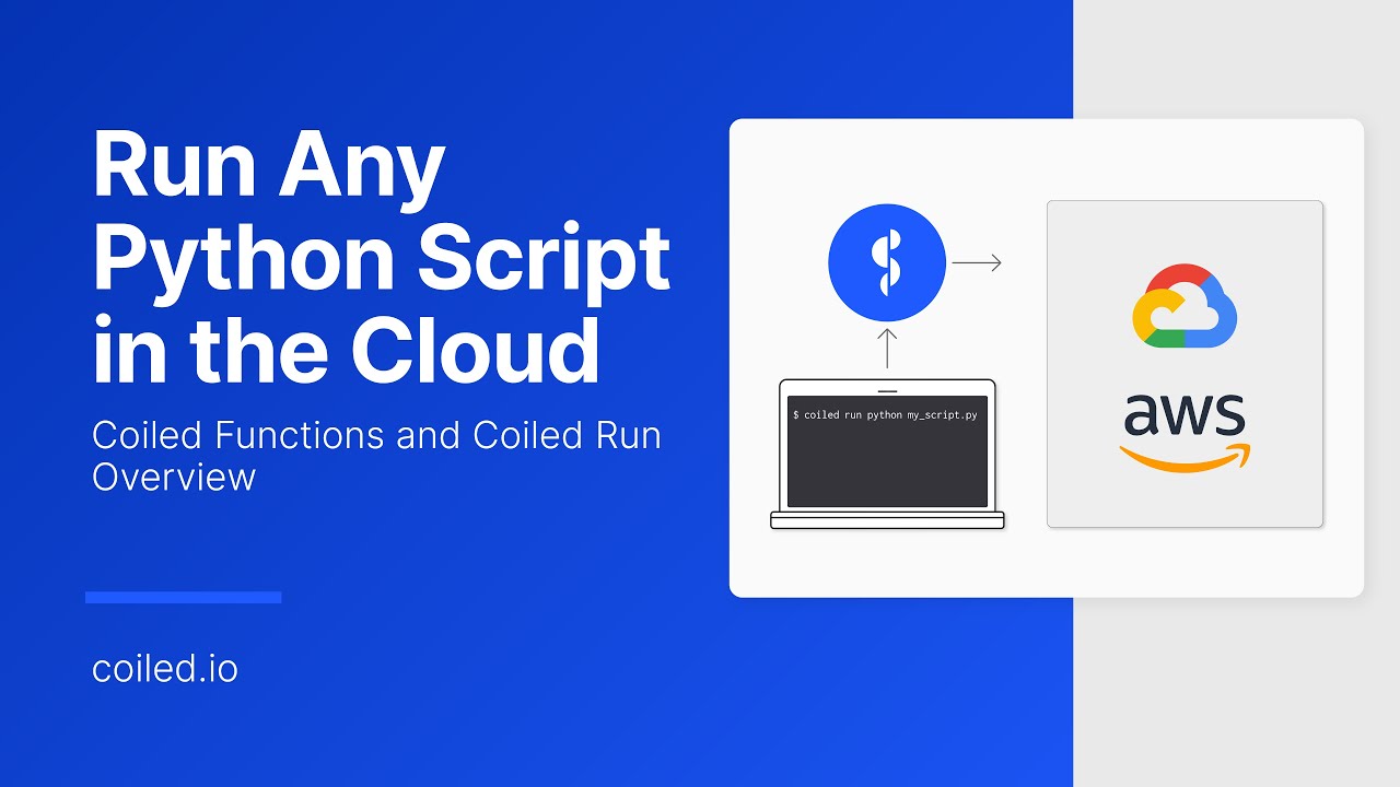 Run Python Scripts in the Cloud with Coiled