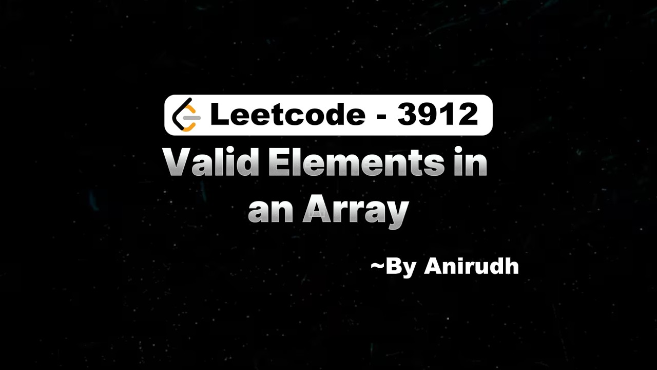Valid Elements in an Array | LeetCode WC 499 (US Interview Prep)