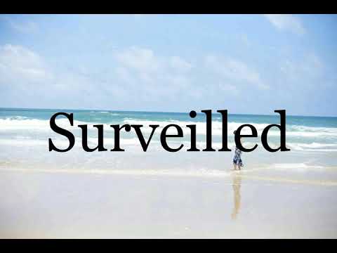How To Pronounce Surveilled🌈🌈🌈🌈🌈🌈Pronunciation Of Surveilled