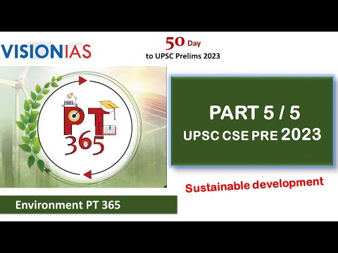 Sustainable development for upsc 2023| part 5/5 | visionIAS PT 365 #environment #pt365 #upsc2023