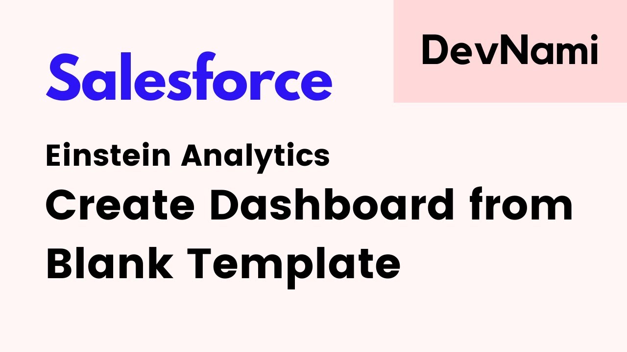 Salesforce Einstein Analytics - How to Create Dashboard from Blank Template