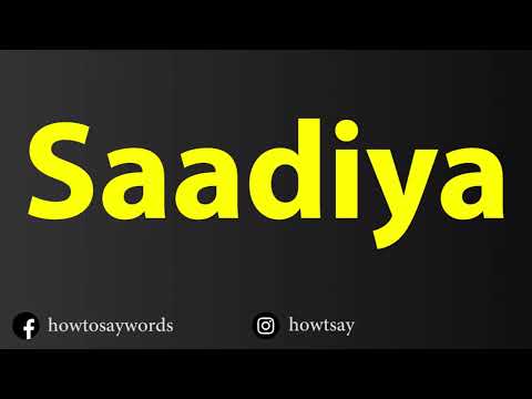 How To Pronounce Saadiya