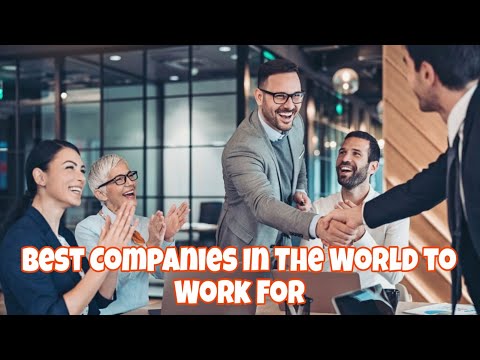 Best Companies In The World to Work For