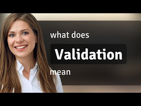 Validation — what is VALIDATION meaning